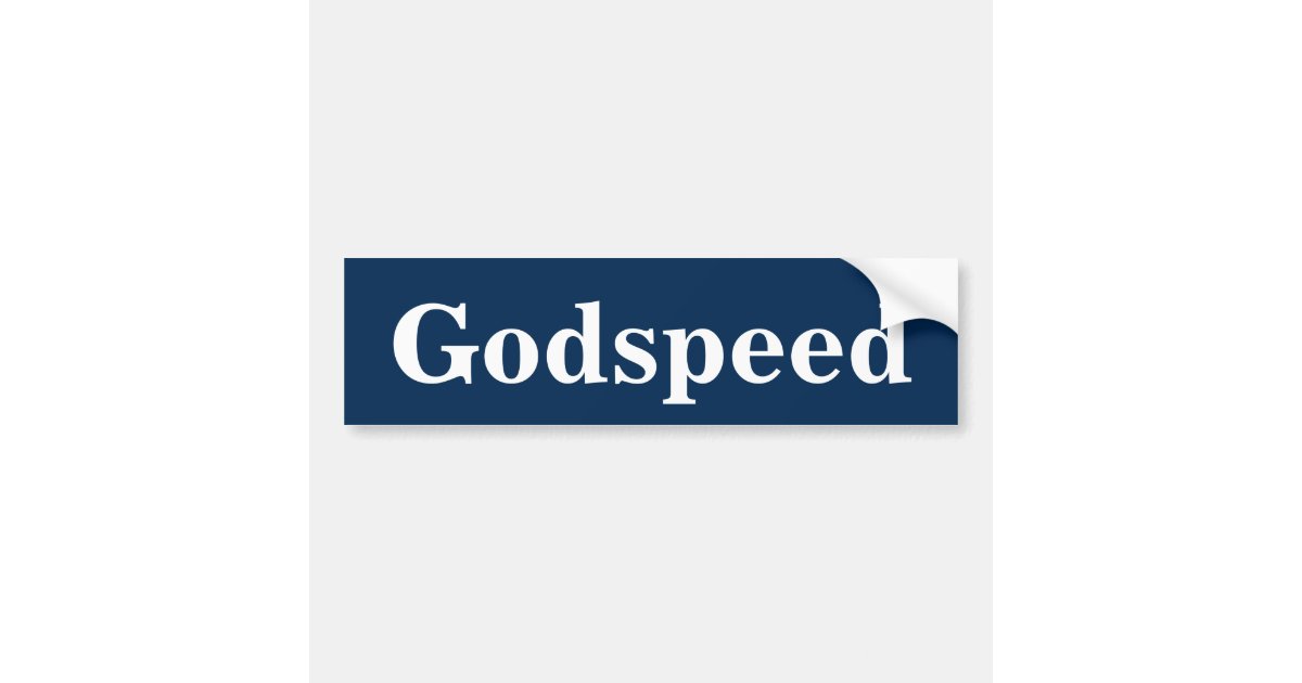 GODSPEED BUMPER STICKER | Zazzle