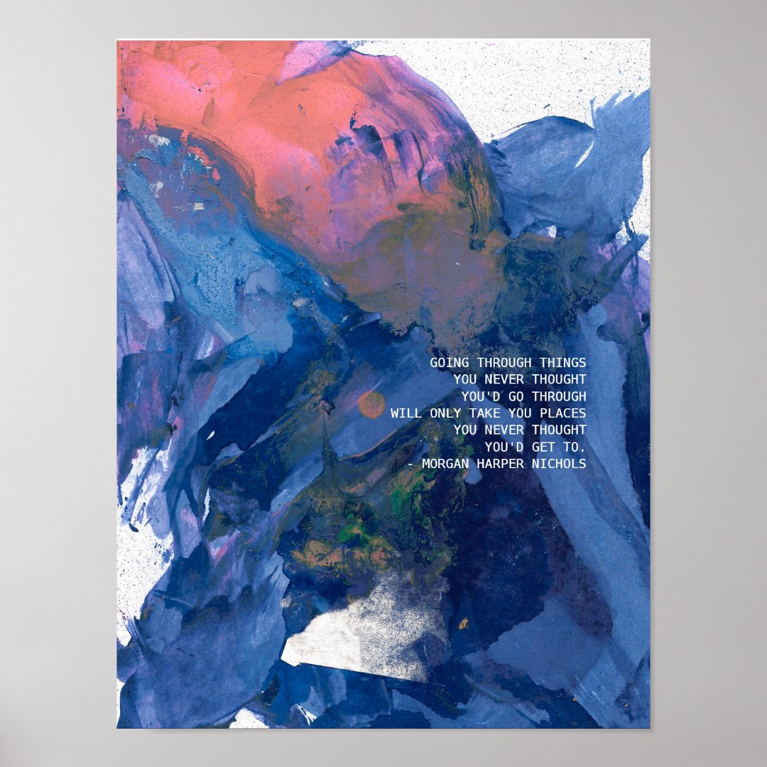 "Going through things you never thought..." Poster | Zazzle