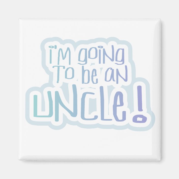 Going to be an Uncle Tshirts and Gifts Magnet | Zazzle.com