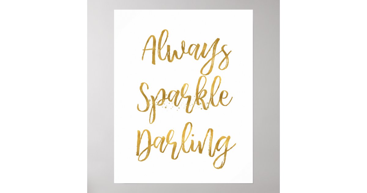 Gold Always Sparkle Darling Poster | Zazzle