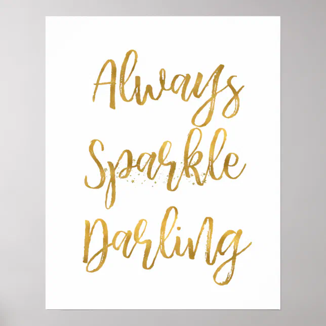 Gold Always Sparkle Darling Poster | Zazzle