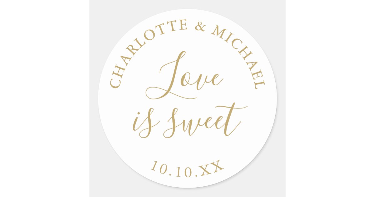 Gold And White Love Is Sweet Wedding Favor Classic Round Sticker Zazzle