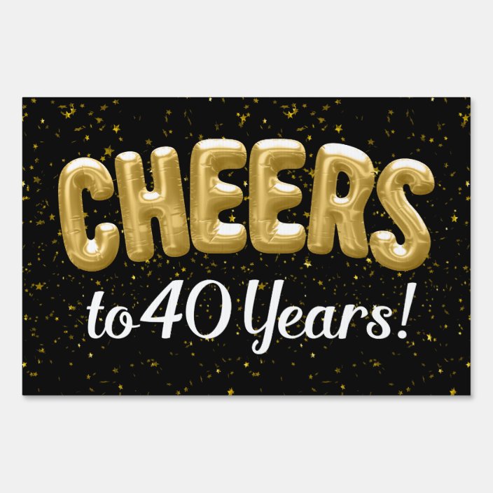 Gold Balloons Cheers to 40 Years 40th Birthday Sign | Zazzle.com