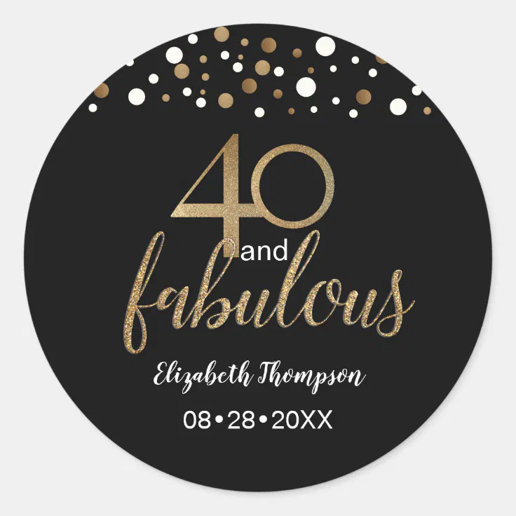 Gold black confetti 40 and Fabulous 40th Birthday Classic Round Sticker ...