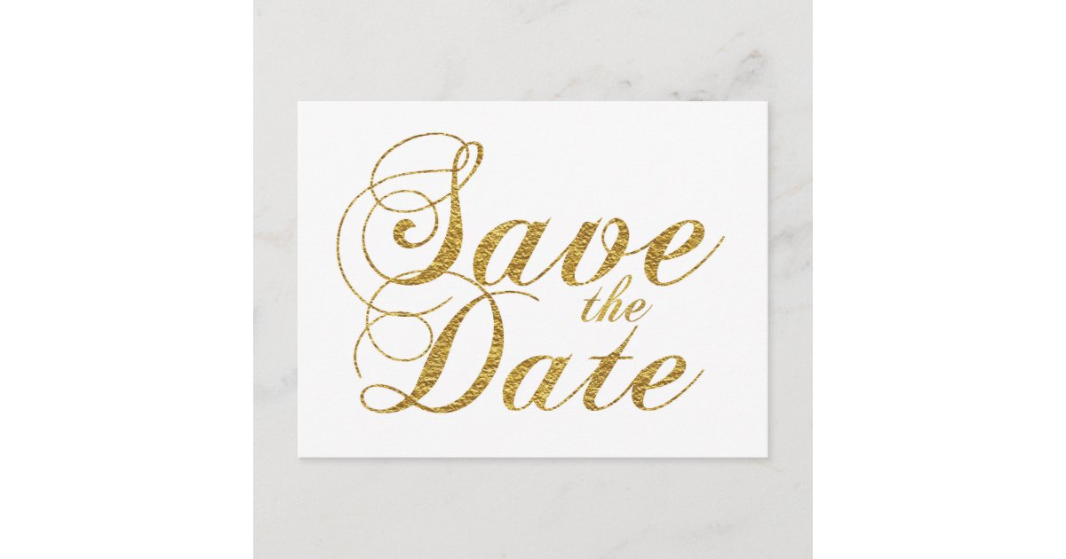 Gold Foil SAVE THE DATE Type Wedding Date Postcard | Zazzle