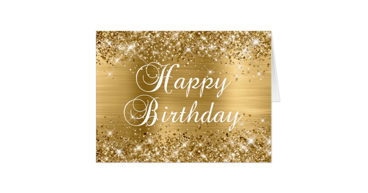 Gold Glitter and Foil Happy Birthday Card | Zazzle