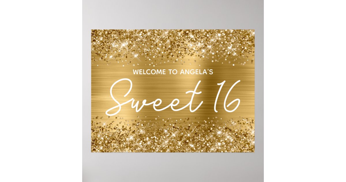 Gold Glitter and Foil Sweet 16 Welcome Poster | Zazzle