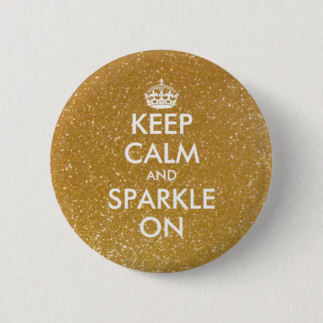 Gold glitter keep calm and sparkle on buttons | Zazzle