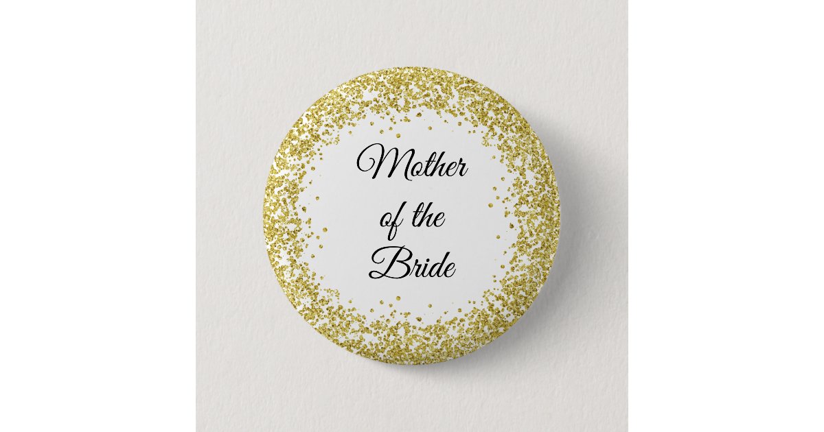 Gold Glitter. Mother of the Bride. Button | Zazzle