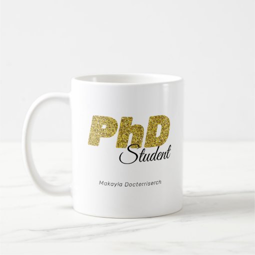 Gold Glitter PhD Student Coffee Mug | Zazzle