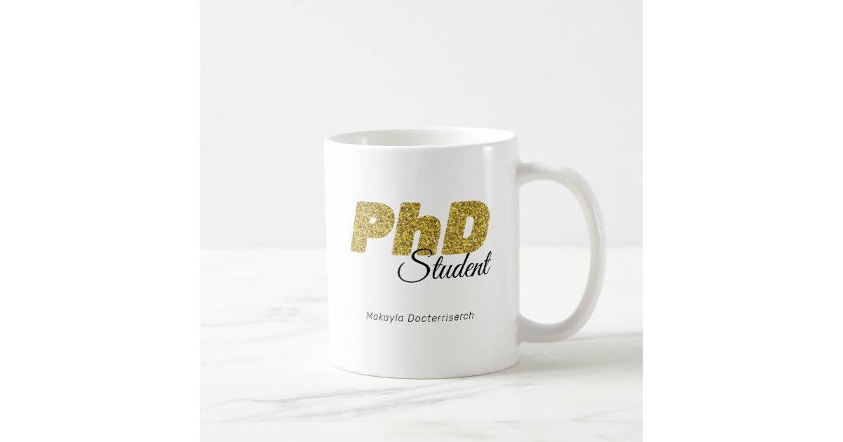 Gold Glitter PhD Student Coffee Mug | Zazzle