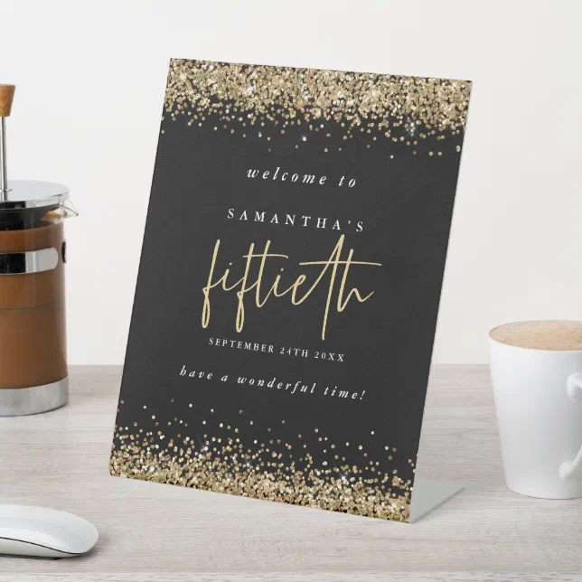 Gold Glitter Welcome Fiftieth Birthday Party Black Pedestal Sign | Zazzle
