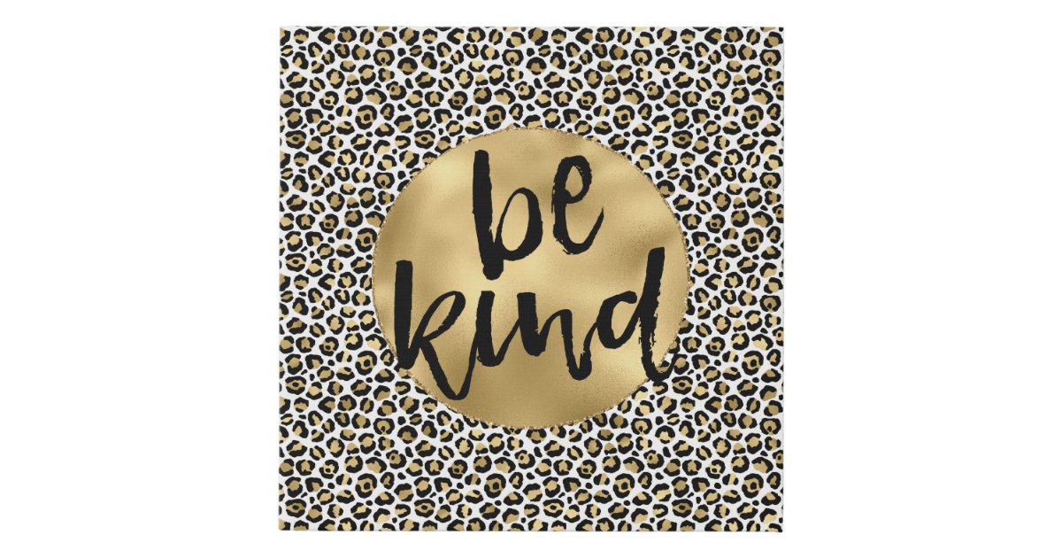 Gold Leopard Print Be Kind | Zazzle