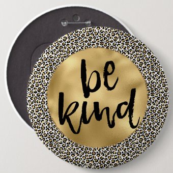 Gold Leopard Print Be Kind Button | Zazzle