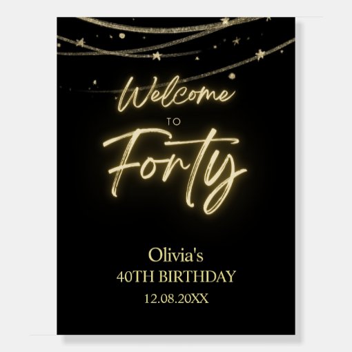 Gold Neon Script "Welcome To Forty" 40th Birthday Foam Board | Zazzle