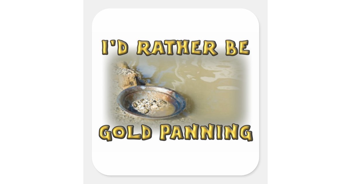 Gold Panning Square Sticker | Zazzle