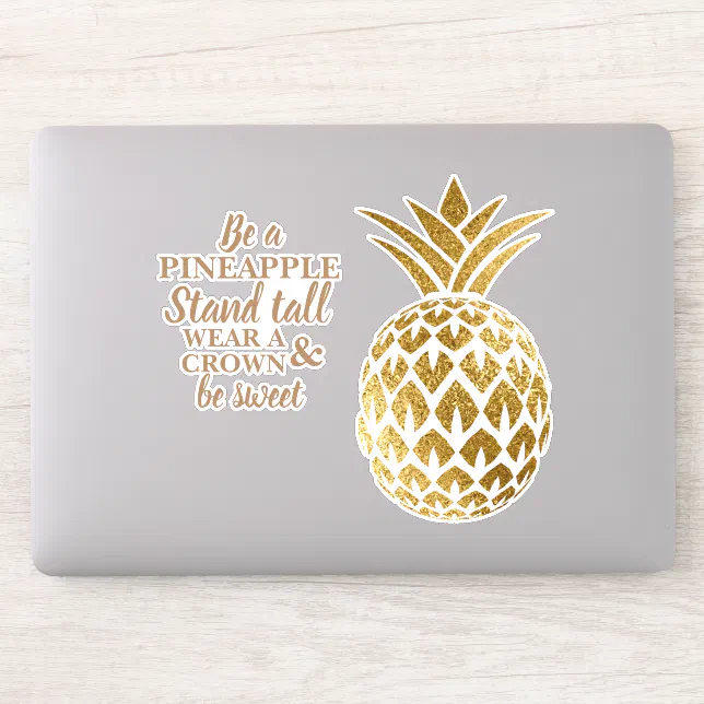 Gold Pineapple Stand Tall Wear Crown Be Sweet Sticker | Zazzle