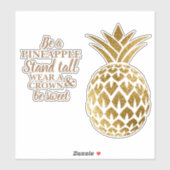 Gold Pineapple Stand Tall Wear Crown Be Sweet Sticker | Zazzle