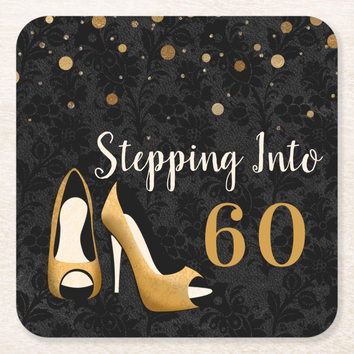 Gold Stepping into 60 Woman's Birthday Party Square Paper Coaster ...