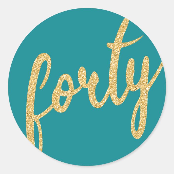 Gold Teal 40 Birthday Party Glitter "Forty" Classic Round Sticker ...