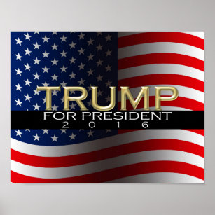 Donald Trump For President 2016 Posters & Prints | Zazzle