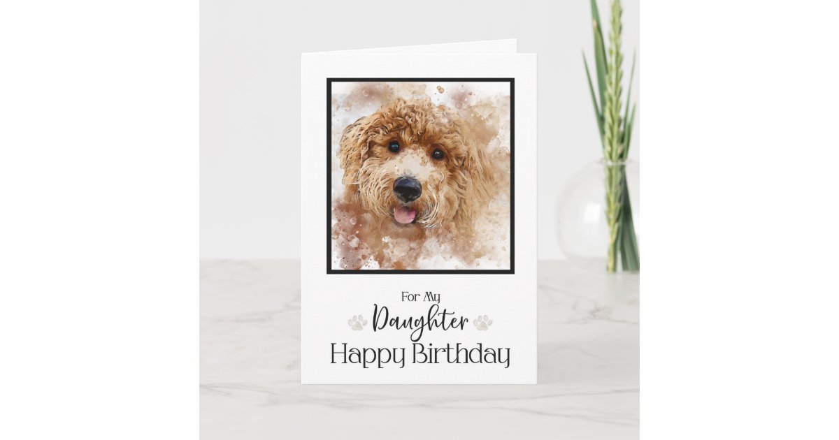Golden Doodle Cavapoo Happy Birthday Daughter Card | Zazzle