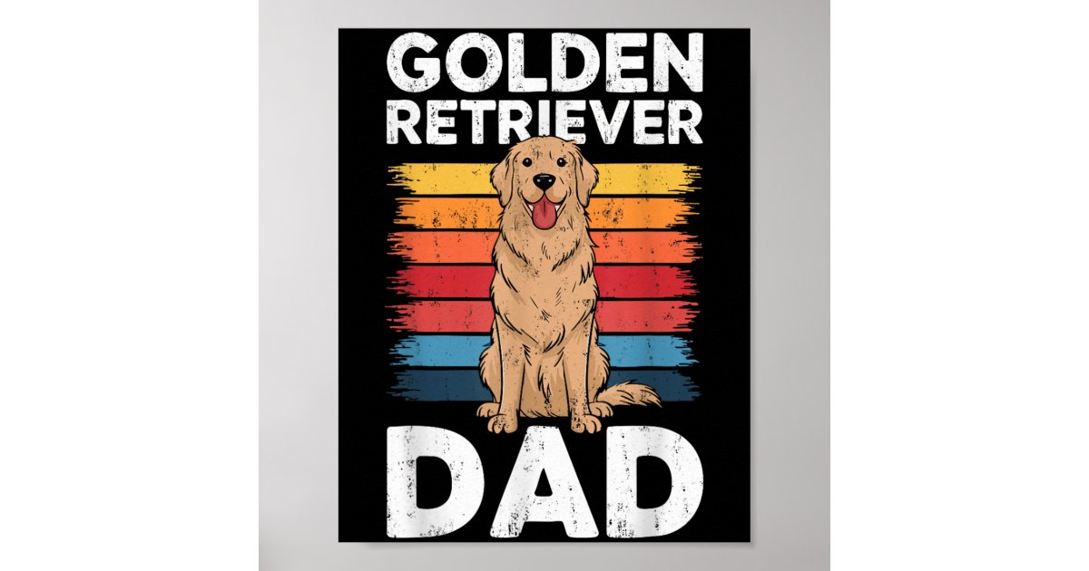 Golden Retriever Dad Shirt Men Daddy Dog Lover Fat Poster | Zazzle