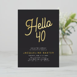 Golden Script Hello 40 40th Birthday Party Foil Invitation | Zazzle