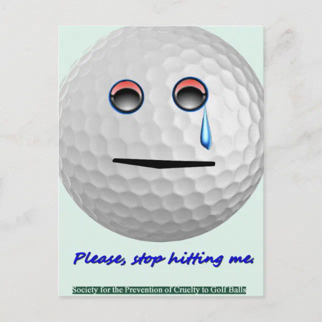 Golf ball - Please stop hitting me. Postcard | Zazzle