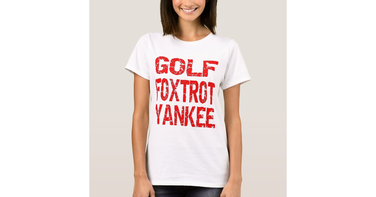 Golf Foxtrot Yankee GFY T-Shirt | Zazzle