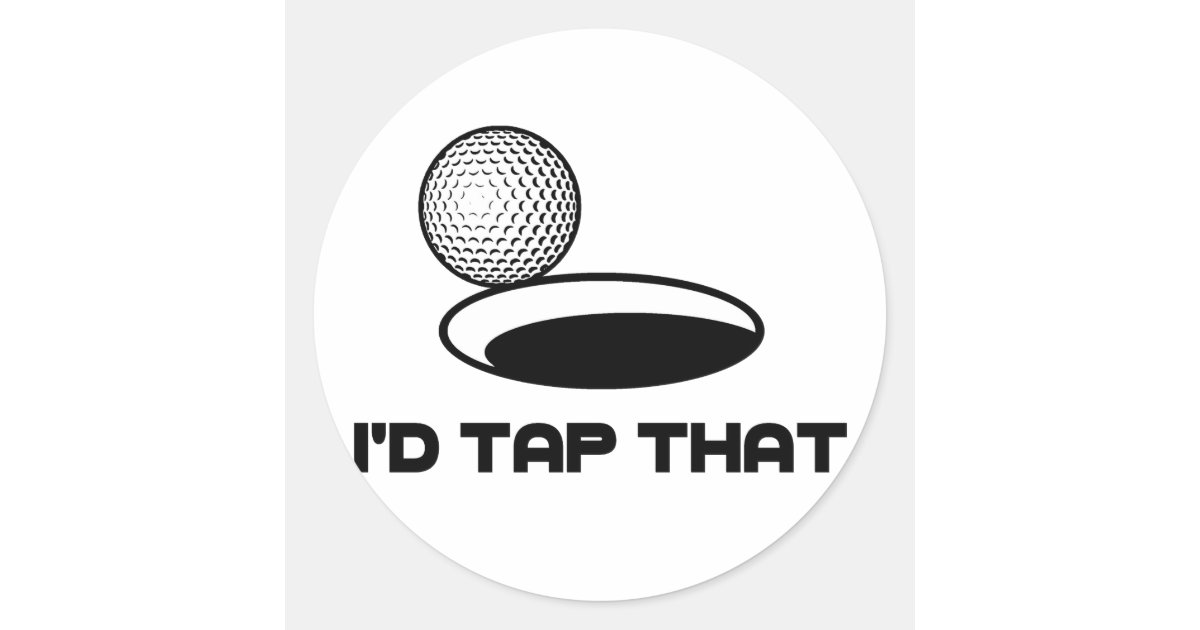 Golf I'd Tap That Classic Round Sticker | Zazzle