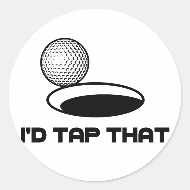 Golf I'd Tap That Classic Round Sticker | Zazzle