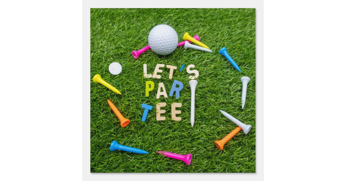 Golf Par tee party with golf ball colorful tees Sign | Zazzle