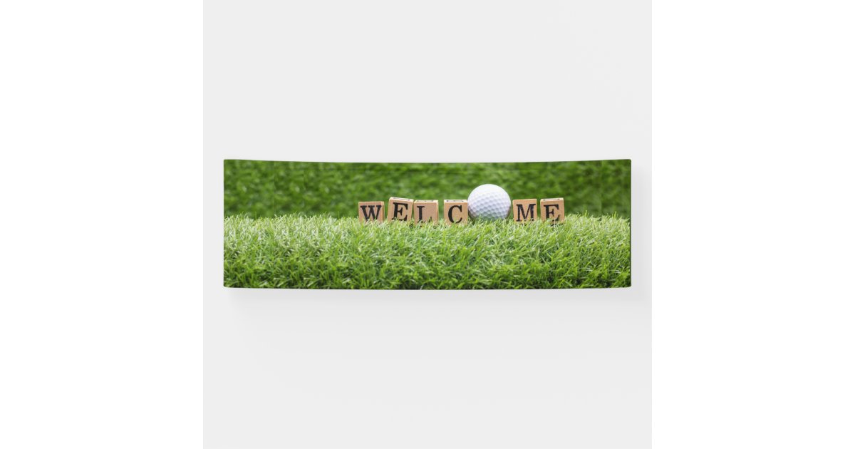 Golf WELCOME with golf ball and word on green Banner | Zazzle