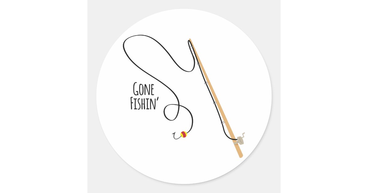 Gone Fishin Classic Round Sticker | Zazzle