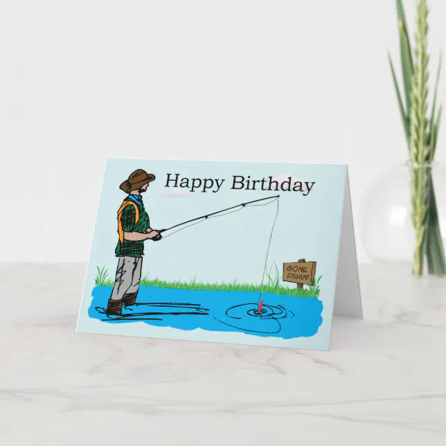 Gone Fishing Birthday Card | Zazzle