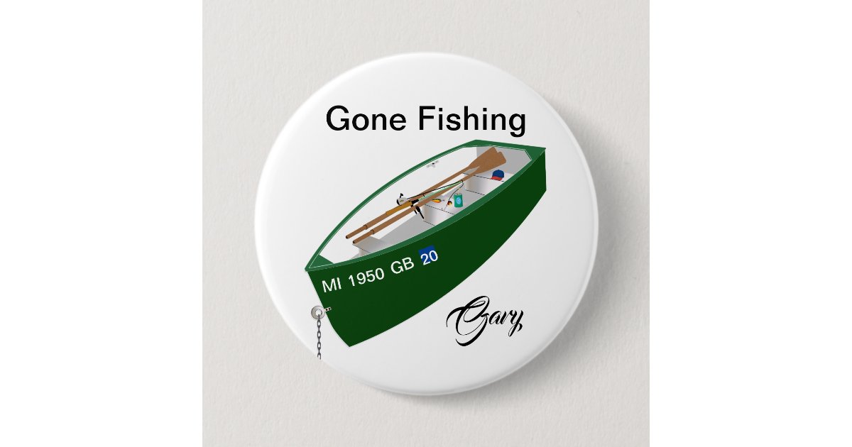 Gone Fishing Fisherman Fishing Camp Button Pin. | Zazzle
