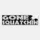 Gone Squatchin Bumper Sticker | Zazzle