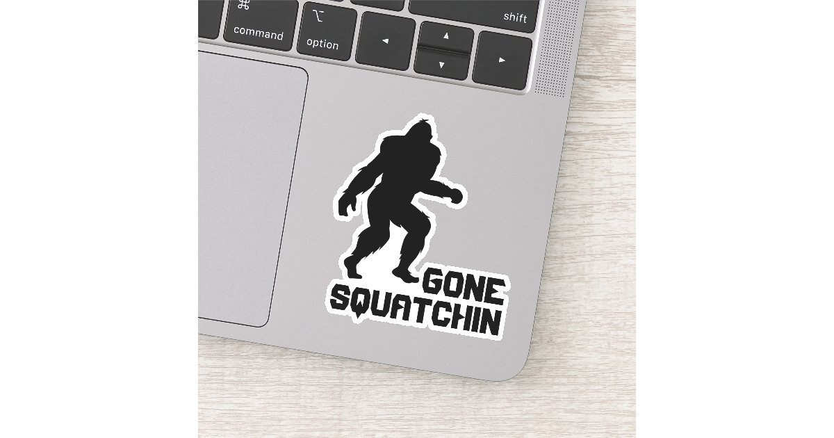 Gone Squatchin Sticker | Zazzle