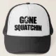 Gone Squatchin Trucker Hat | Zazzle