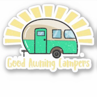 Good Awning Campers funny caravan pun Sticker | Zazzle