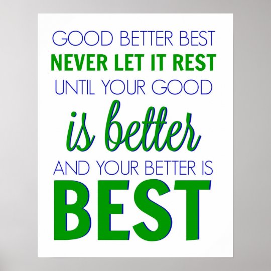 Good Better Best Classroom Poster | Zazzle.com