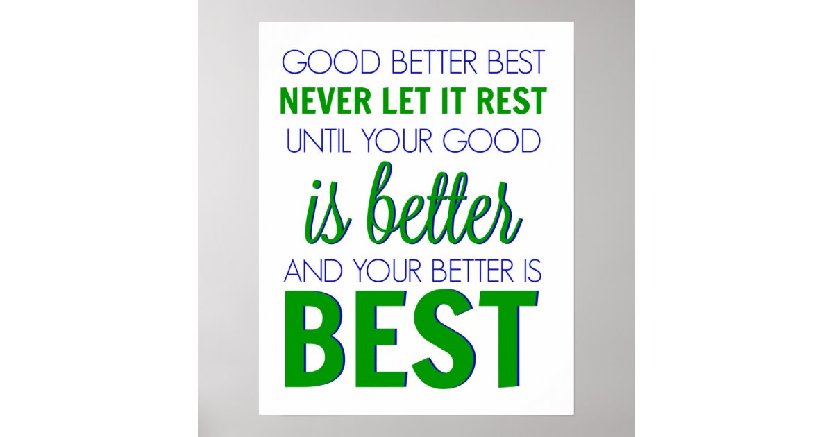 Good Better Best Classroom Poster | Zazzle
