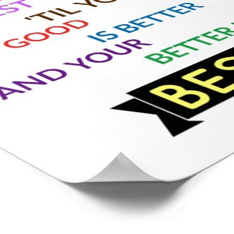 "Good, better, best" - Inspirational poster | Zazzle