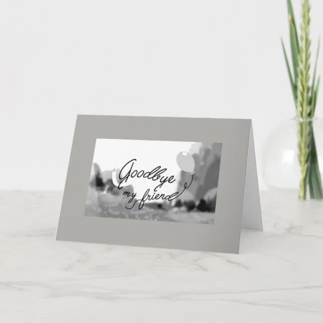 **GOOD BYE MY FRIEND** WISHING YOU THE BEST CARD | Zazzle