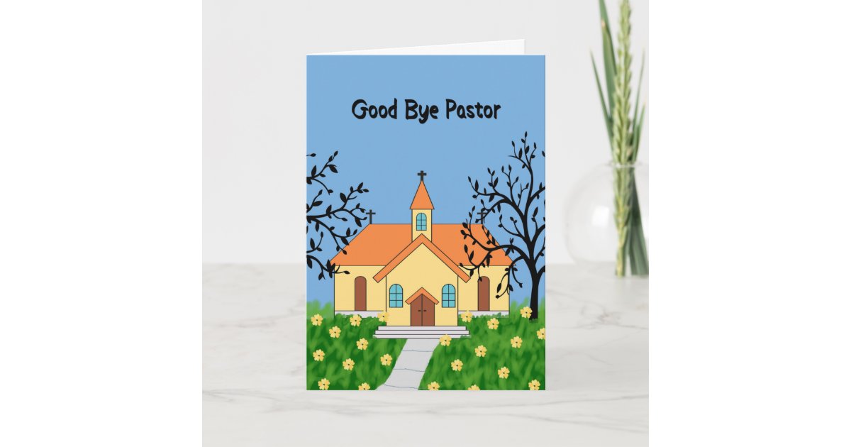 Good Bye Pastor with Yellow Church Card | Zazzle