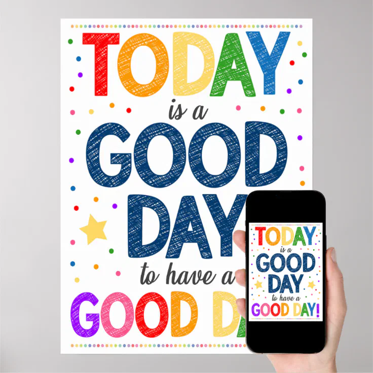Good Day To Have A Good Day Rainbow Poster | Zazzle