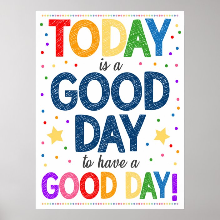 Good Day To Have A Good Day Rainbow Poster | Zazzle.com