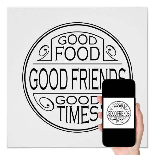 Good food, good friends, good times quote design poster | Zazzle