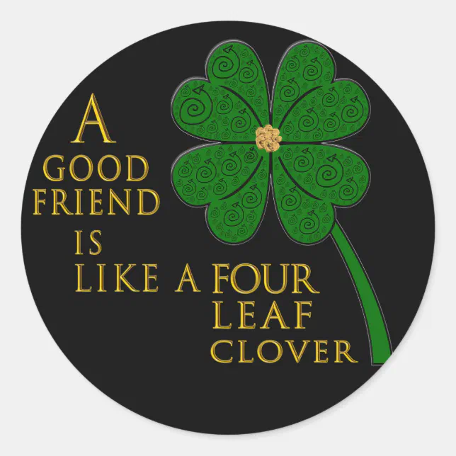 Good Friend Like A 4 Leaf Clover Classic Round Sticker | Zazzle